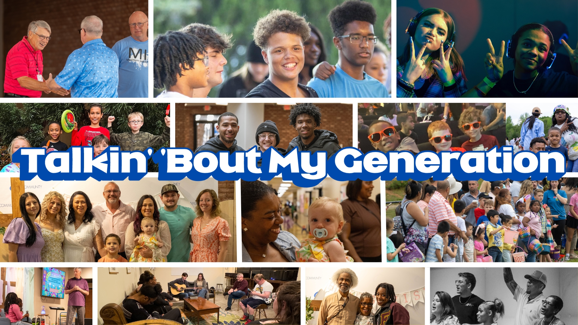Talkin' 'Bout My Generation - Community Bible Church, Stockbridge, GA